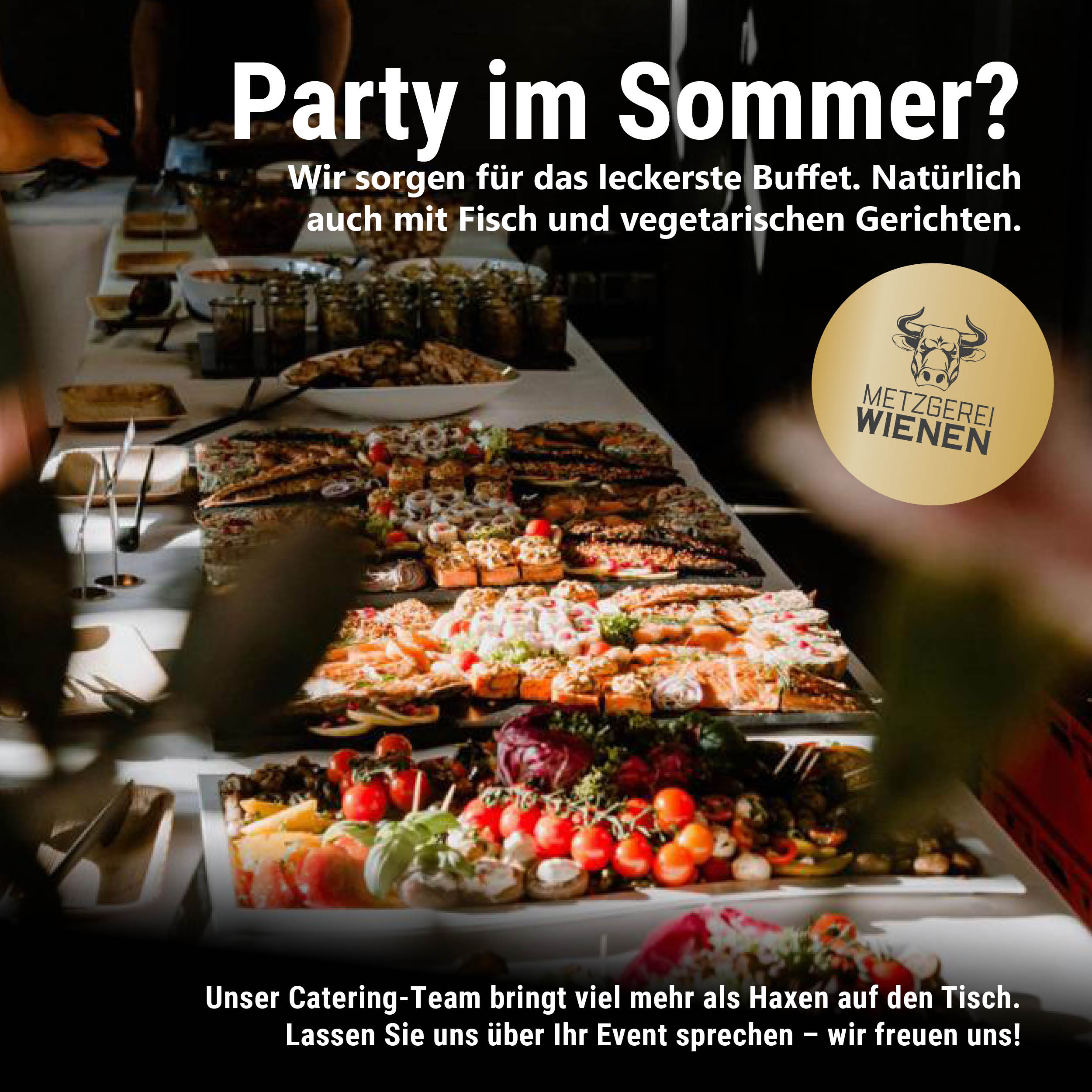 Party im Sommer? Mit einem Buffet von uns! - Metzgerei Wienen GmbH